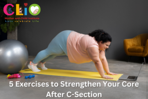 5 Exercises to Strengthen Your Core After C-Section